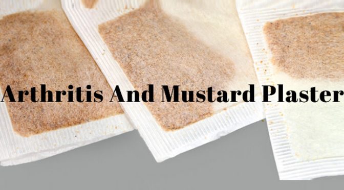 Mustard Plaster: Is it a Solution to Your Arthritis Back Pain?